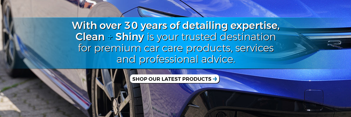 Clean and Shiny Car Care and Detailing Products UK